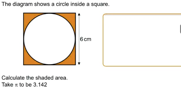 SOLVED: The diagram shows a circle inside a square cm Calculate the ...