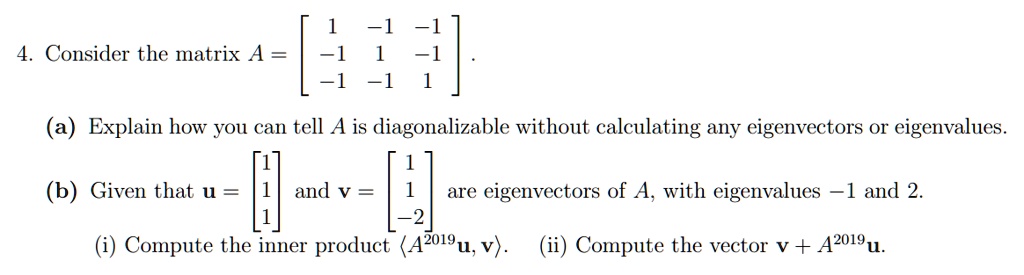 SOLVED: Consider the matrix A = Explain how you can tell A is ...