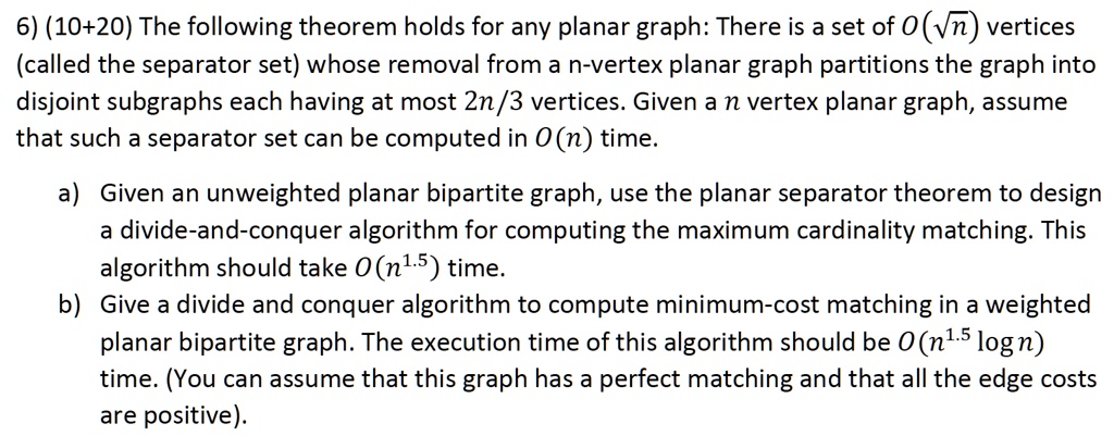 6) (10+20) The following theorem holds for any planar graph: There is a ...