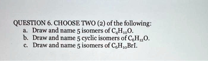 SOLVED: QUESTION 6. CHOOSE TWO (2) of the following: Draw and name 5 ...