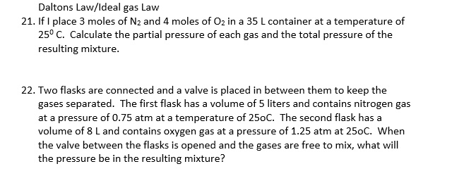 SOLVED:Daltons Law/ldeal gas Law 21. If | place 3 moles of Nz and moles ...