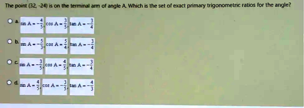 SOLVED: The point 032 -24) Ion the terminal ar of angle A Which is the set of exact primary ...