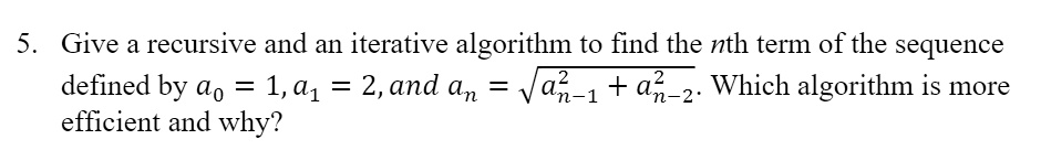 Solved 5 Give A Recursive And An Iterative Algorithm To Find The Nth Term Of The Sequence