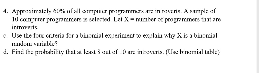Solved 4 Approximately 60 Of All Computer Programmers Are Introverts A Sample Of 10 Computer