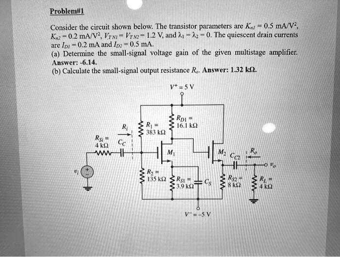 SOLVED: Problem #1: Multistage Amplifier Circuit Analysis Consider the circuit shown below. The ...