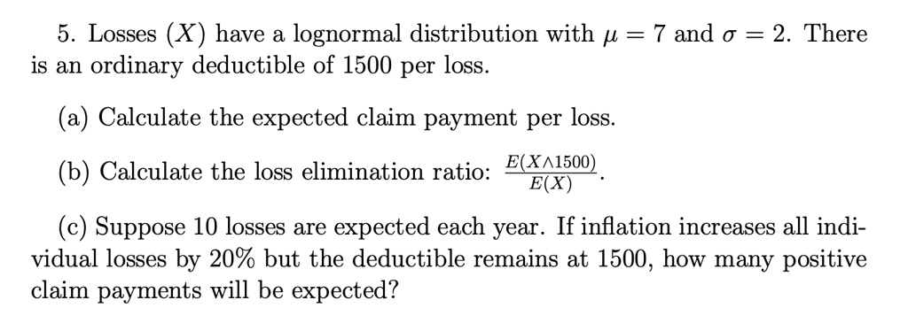 [GET ANSWER] 5 losses x have a lognormal distribution with 7 and 0 2 ...
