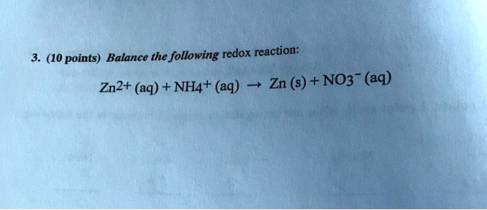 SOLVED: (10 points) Balance the following redox reaction: Zn2+ (aq ...