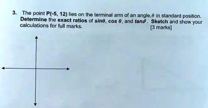 SOLVED: The point P(-5, 12) lies on the terminal arm of an angle Î¸ in ...