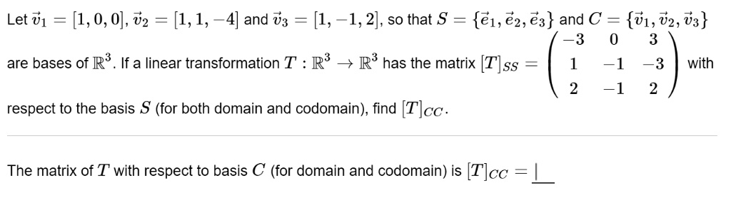 SOLVED: Let U1 = [1, 0, 0], v2 = [1, 1, 4] and v3 = [1, -1, 2], so that S = U1, v2, v3 and C ...