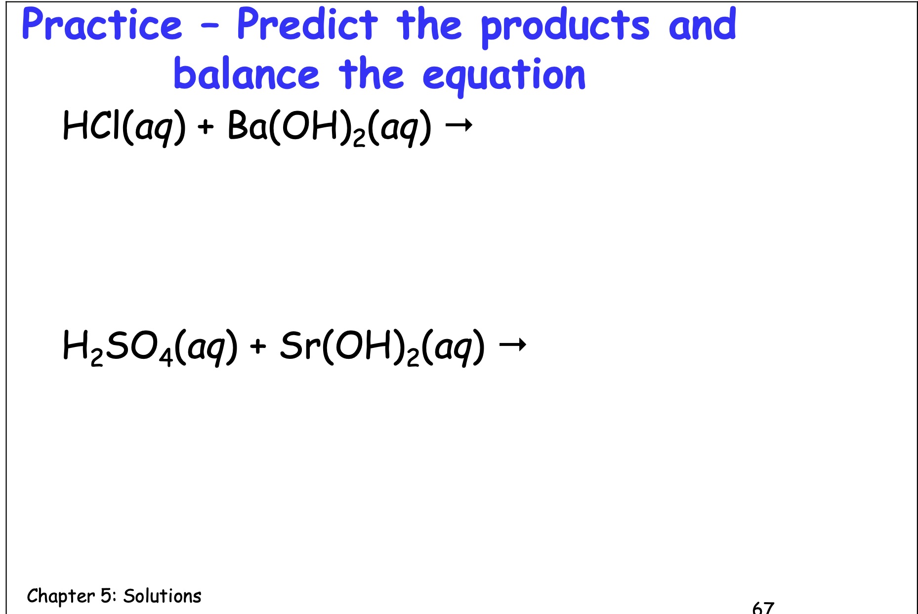 SOLVED: Practice - Predict the products and balance the equation HCl(a ...