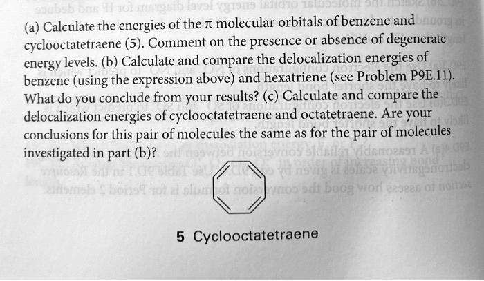 SOLVED: (a) Calculate the energies of the Ï€ molecular orbitals of benzene and cyclooctatetraene ...