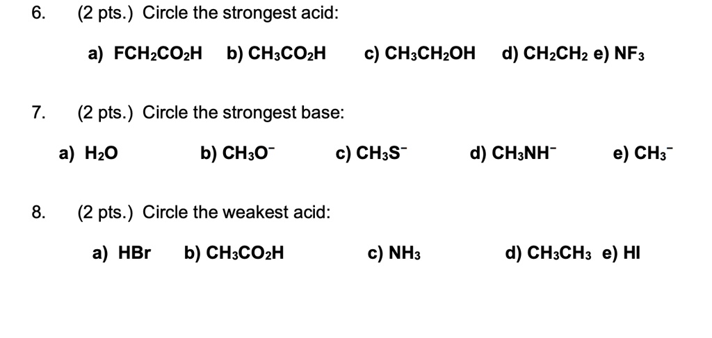 SOLVED: (2 pts.) Circle the strongest acid: a) FCH2CO2H b) CH3CO2H c ...