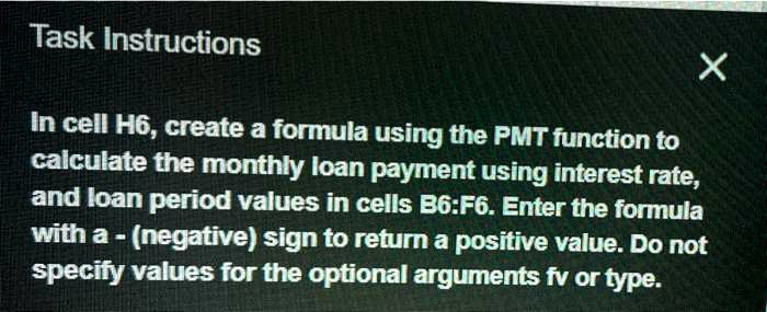 SOLVED: In cell H6, create a formula using the PMT function to calculate the monthly loan ...