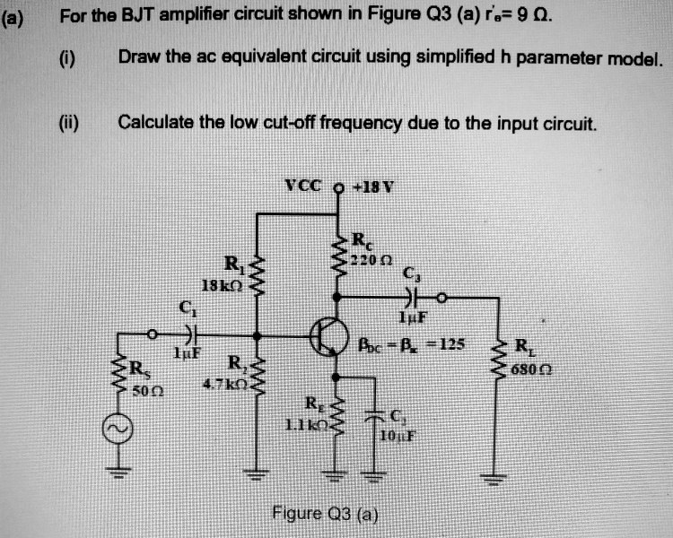 SOLVED: For the BJT amplifier circuit shown in Figure Q3, Re = 9 Ω. (i ... SOLVED: For the BJT amplifier circuit shown in Figure Q3, Re = 9 Ω. (i ...