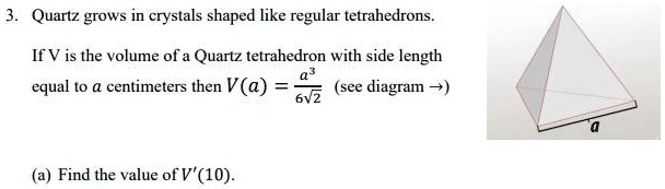 SOLVED: Quartz grows in crystals shaped like regular tetrahedrons. If V ...
