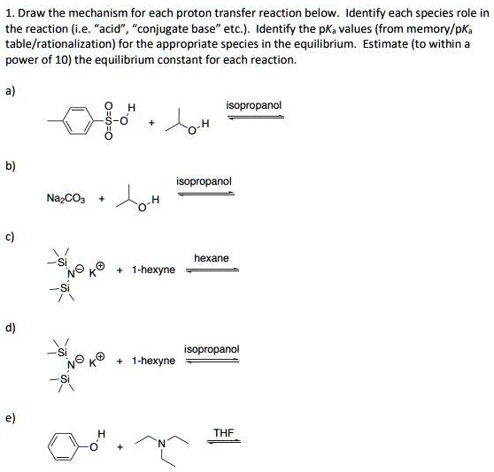 1. Draw the mechanism for each proton transfer reaction below. Identify ...