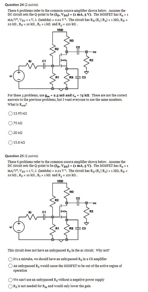 SOLVED: Question 24 (2 points) These 6 problems refer to the common-source amplifier shown below ...