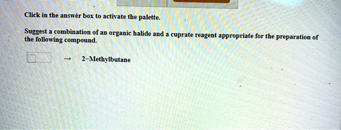 SOLVED: Click in the answer bor to activate the palette Suggest ...