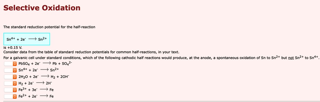 SOLVED: Selective Oxidation The standard reduction potential for the ...