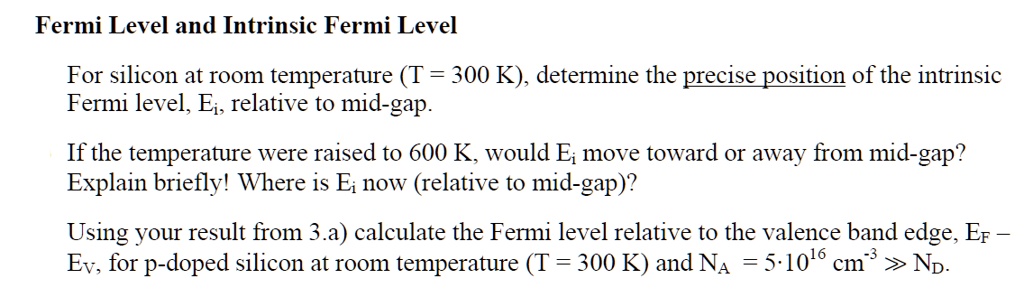fermi level and intrinsic fermi level for silicon at room temperature t 300 k determine the ...