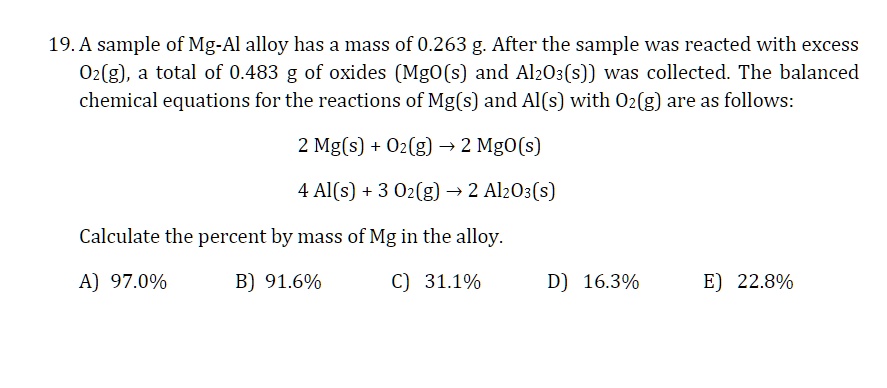 SOLVED: A sample of Mg-Al alloy has a mass of 0.263 g. After the sample ...