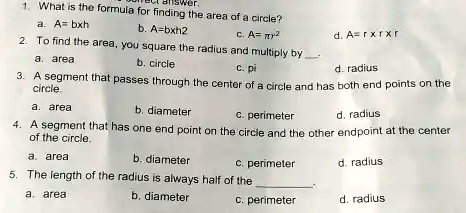 ver. 1. What is the formula for finding the area of a circle? a. A= bxh ...