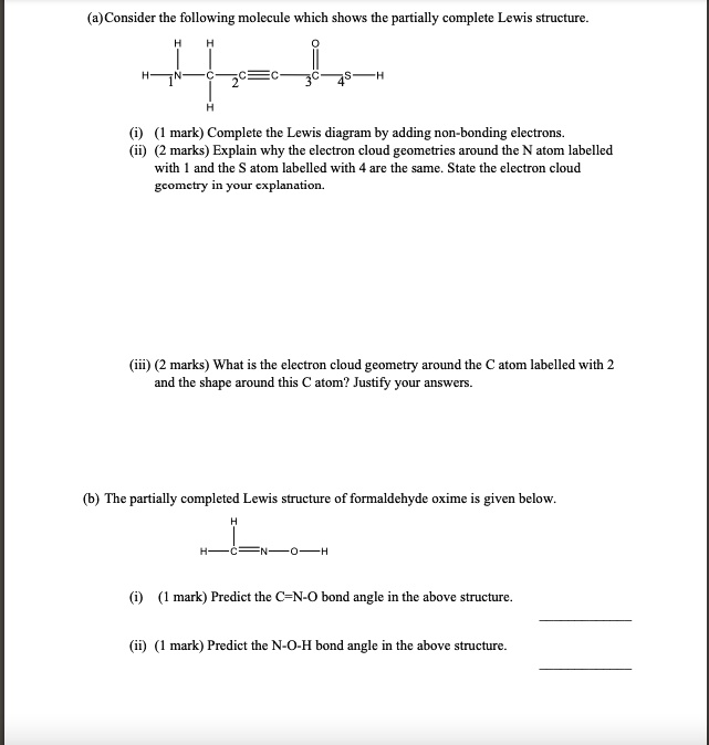 SOLVED: (a) Consider the following molecule which shows the partially complete Lewis structure ...