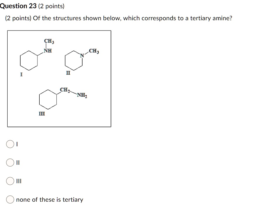 SOLVED: Question 23 (2 points) (2 points) Of the structures shown below; which corresponds to a ...