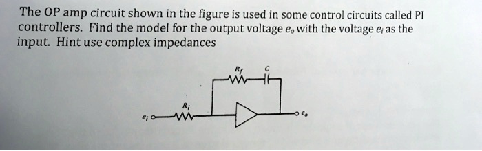 SOLVED: The op amp circuit shown in the figure is used in some control ...