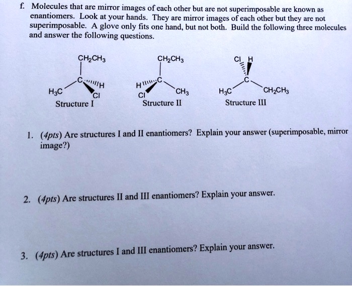 SOLVED: Molecules that are mirror images of each other but are not ...