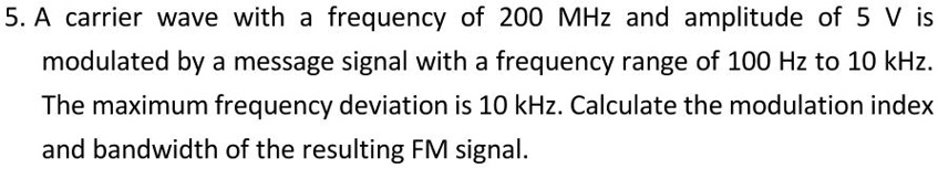 SOLVED: can you solve it in a paper? 5.A carrier wave with a frequency ...