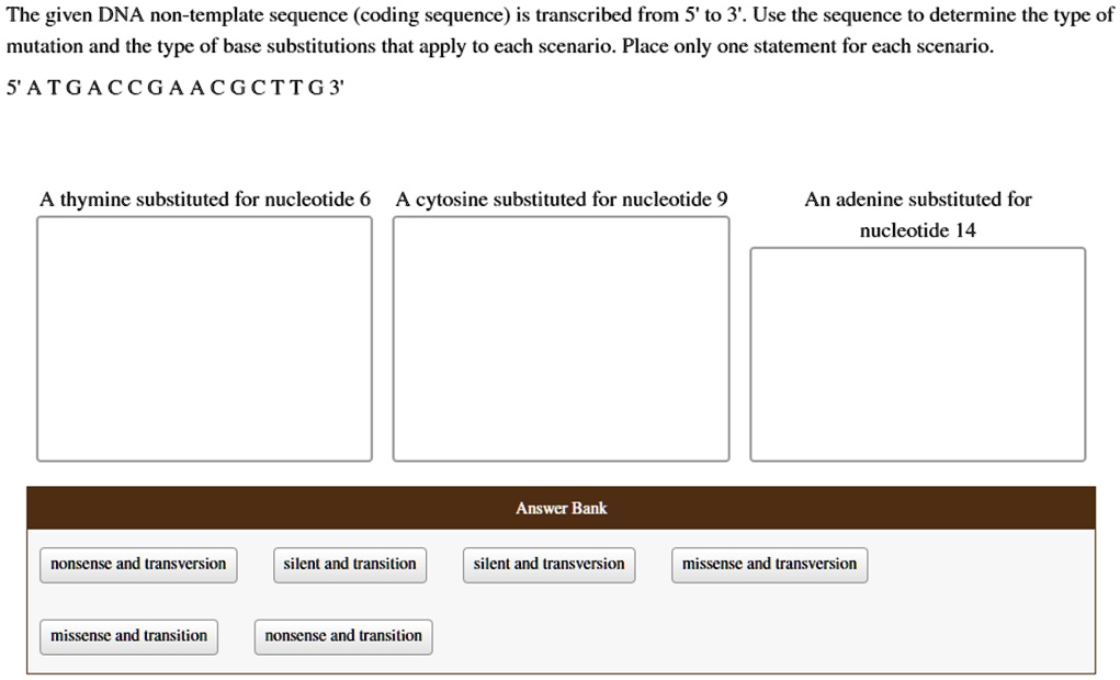 SOLVED: The given DNA non-template sequence (coding sequence) is transcribed from 5' to 3'. Use ...