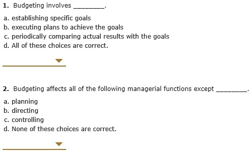 1. Budgeting involves . a. establishing specific goals b. executing ...