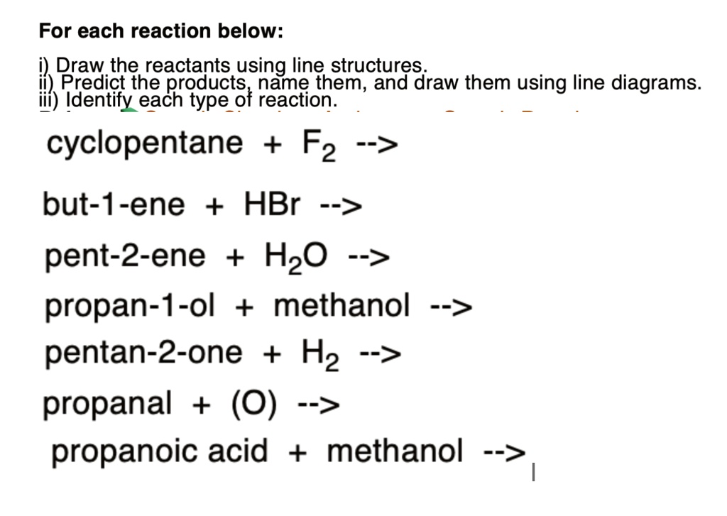 for each reaction below draw the reactants using line structures ...