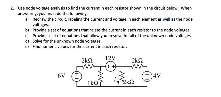 SOLVED: 2. Use node voltage analysis to find the current in each resistor shown in the circuit ...