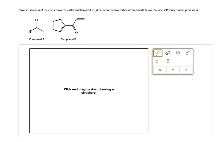 Draw structure(s) of the crossed (mixed) aldol reaction product(s ...