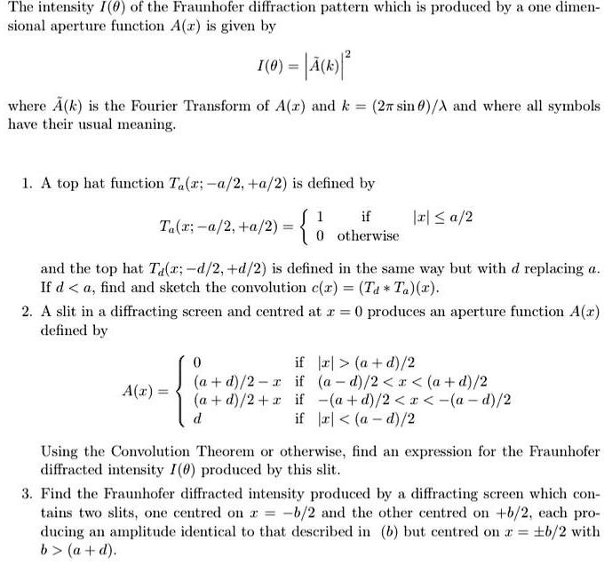 SOLVED: The intensity I of the Fraunhofer diffraction pattern, which is produced by a one ...
