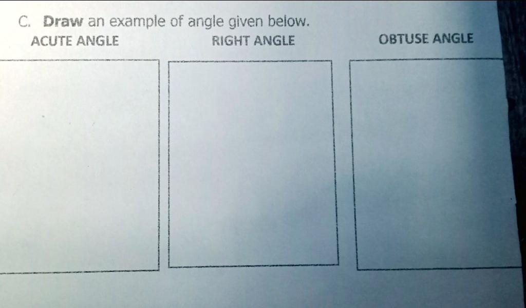 SOLVED: 'draw an example of angle given below C: Draw an example of ...