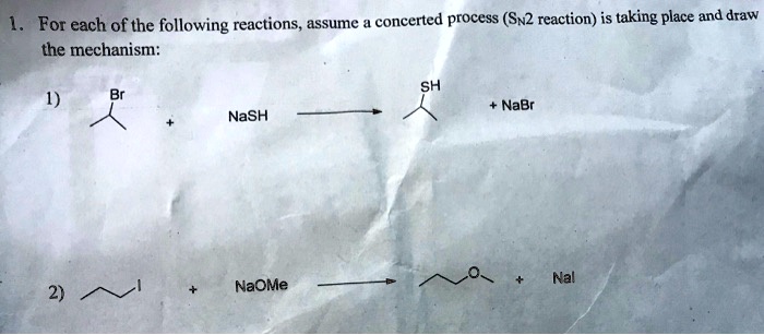 SOLVED: concerted process (Sn2 reaction) is taking place and . draw For ...