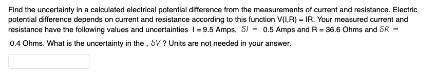 SOLVED: Find the uncertainty in calculated electrical potential ...