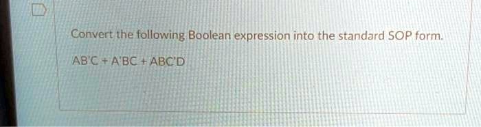Solved Convert The Following Boolean Expression Into The Standard Sop 0197