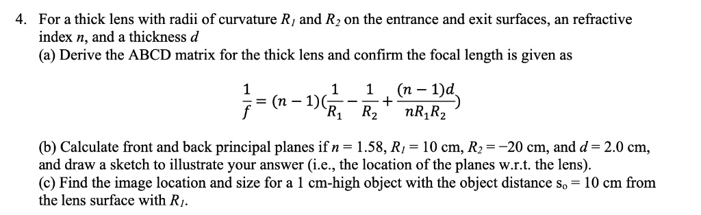 SOLVED: 4. For a thick lens with radii of curvature R1 and R2 on the ...