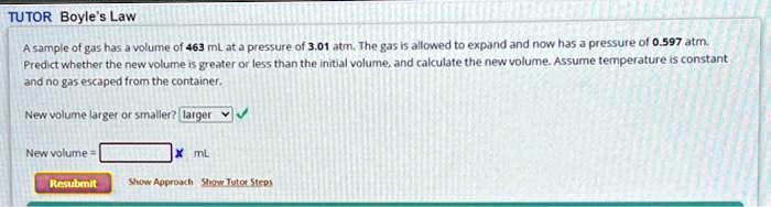 SOLVED: TUTOR: Boyle's Law Predict whether the new volume is greater or less than the initial ...