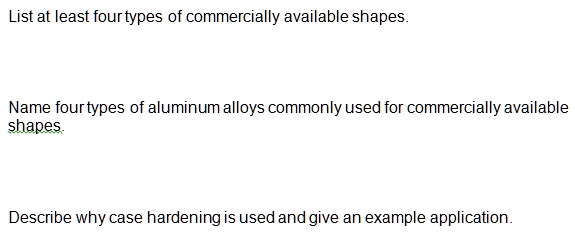 SOLVED: List at least four types of commercially available shapes. Name ...