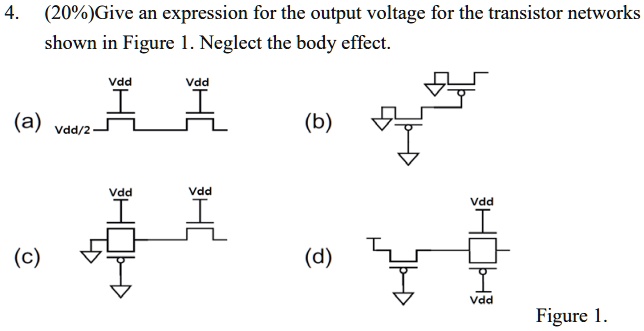 4. (20%) Give an expression for the output voltage for the transistor networks shown in Figure 1 ...