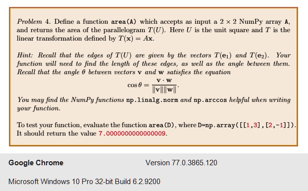Solved Problem 4 Define A Function Areaa Which Accepts As Input A 2x2 Numpy Array A And