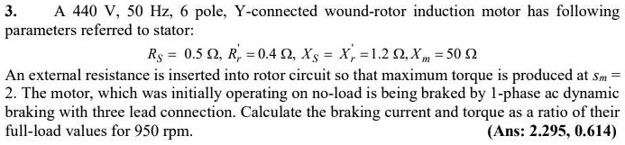 SOLVED: solve the problem quickly 3. A 440 V,50 Hz,6 pole,Y-connected ...