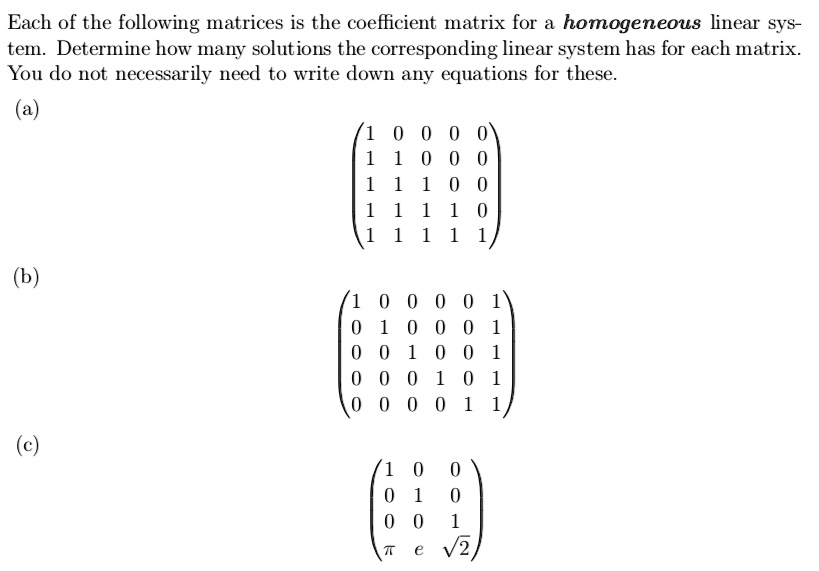 SOLVED: Each of the following matrices is the coefficient matrix for a homogeneous linear sys ...