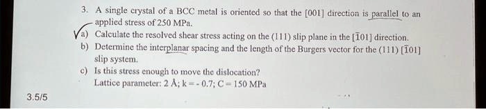 SOLVED: 3.A single crystal of a BCC mctal is oriented so that the [001] direction is parallel to ...