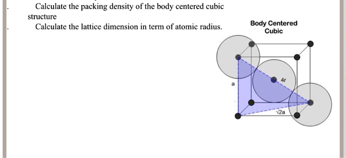 Calculate The Packing Density Of The Body Centered Cubic Structure